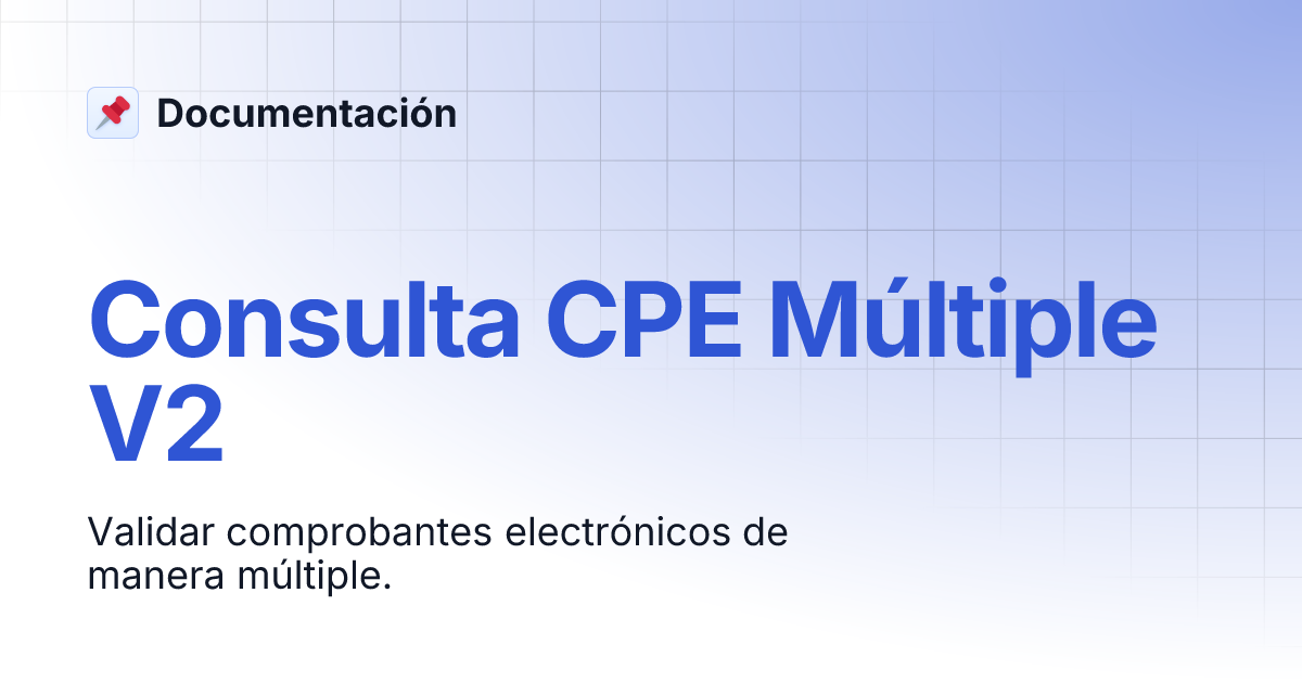 Consulta CPE Múltiple V2 | Documentación